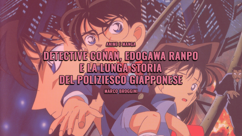 Detective Conan, Edogawa Ranpo e la lunga storia del poliziesco ...