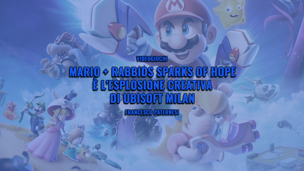 Mario + Rabbids Sparks of Hope è l’esplosione creativa di Ubisoft Milan ...